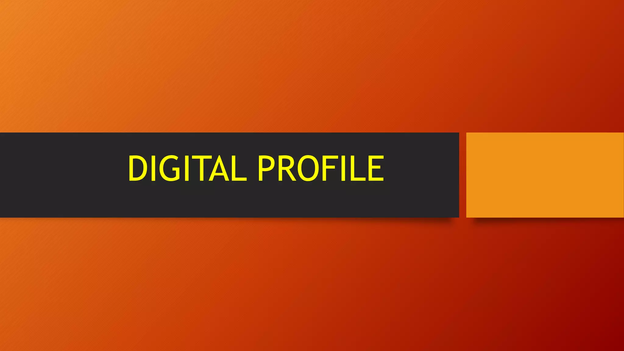 DIGITAL PROFILE | PPTX