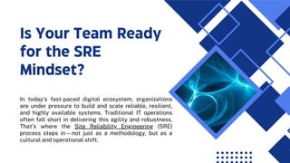 Is Your Team Ready for the SRE Mindset ? | PPT