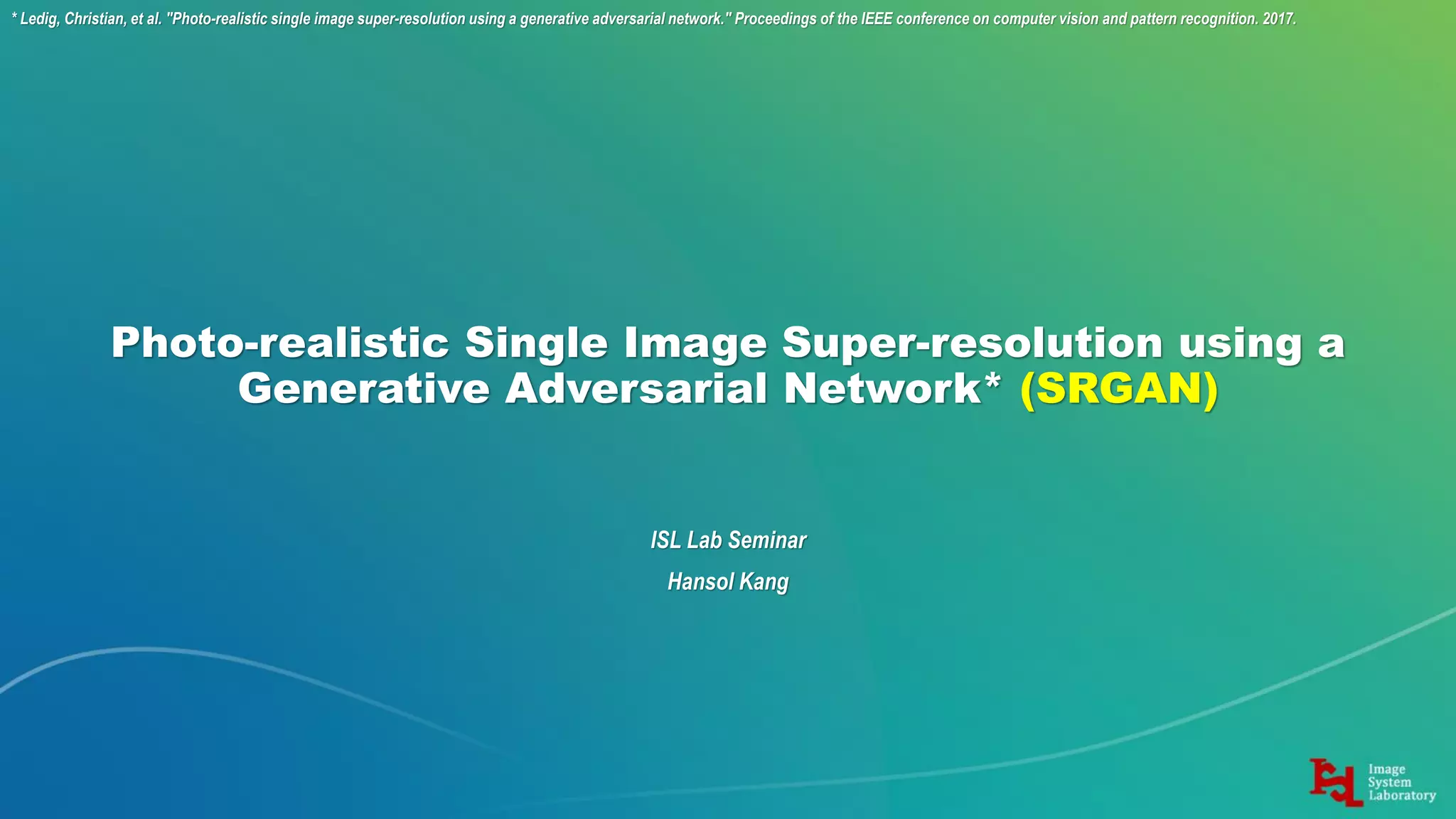 Photo Realistic Single Image Super Resolution Using A Generative Adversarial Network Srgan Ppt