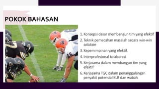 Kerjasama Tim Pelatihan Tim Gerak Cepat TGC | PPTX