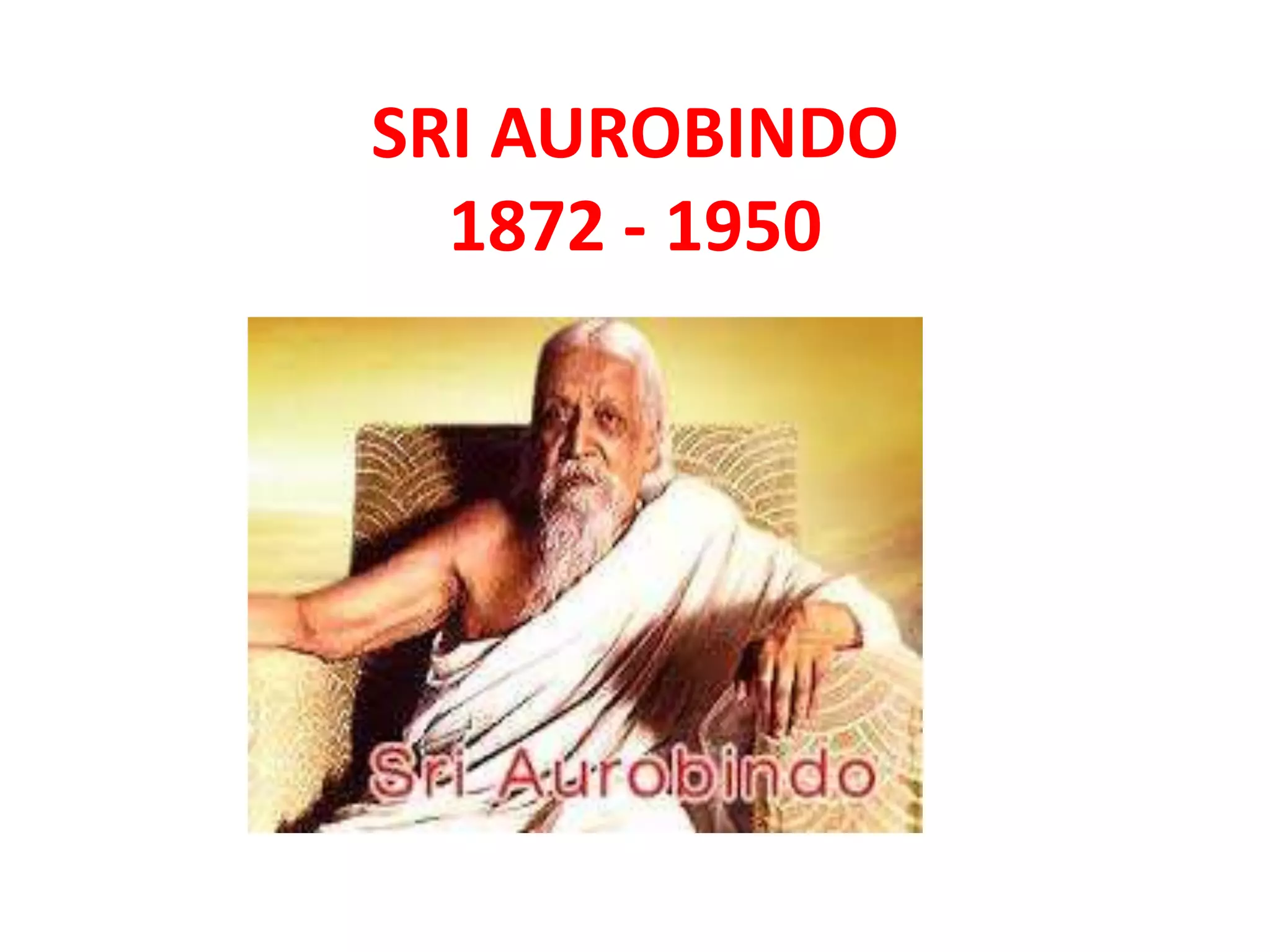 Sri aurobindo | PPTX