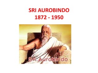 Sri aurobindo | PPTX
