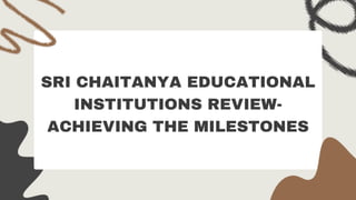 Sri Chaitanya Educational Institutions Review- Achieving the milestones | PPTX | Education ...