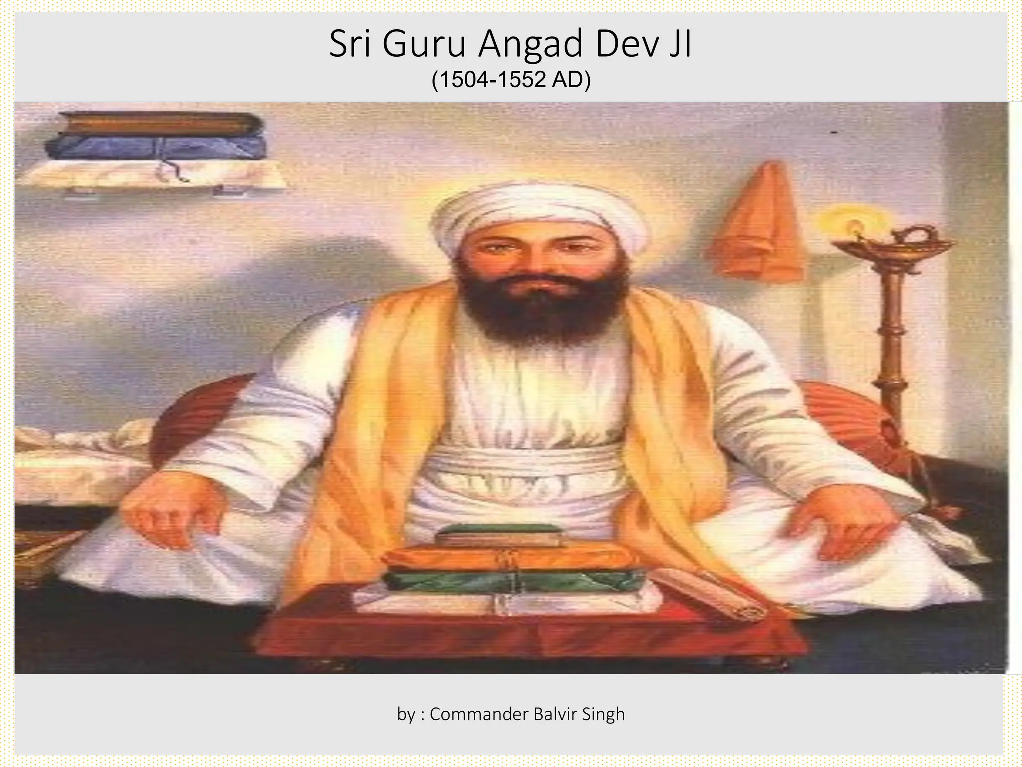 Sri Guru Angad Dev Ji, 2nd Sikh Guru Ji. | PDF