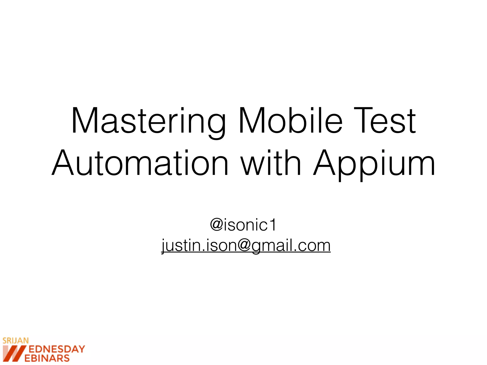[srijan Wednesday Webinar] Mastering Mobile Test Automation With Appium Ppt