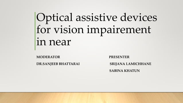 optical assistive devices for vision impairement in near | PPT