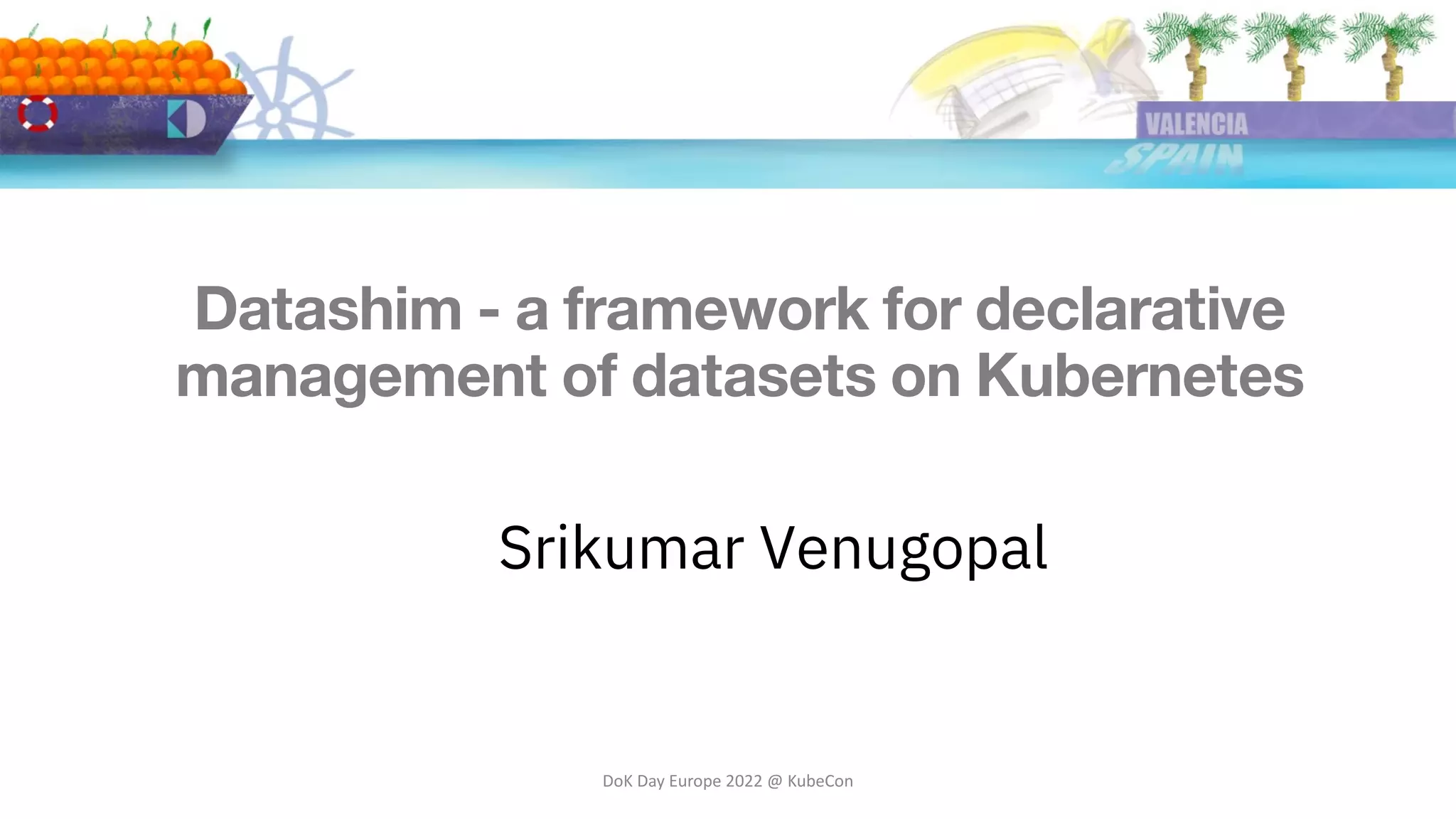 Datashim - a framework for declarative management of datasets on ...