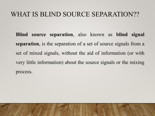 Srilakshmi alla blindsourceseperation | PPT