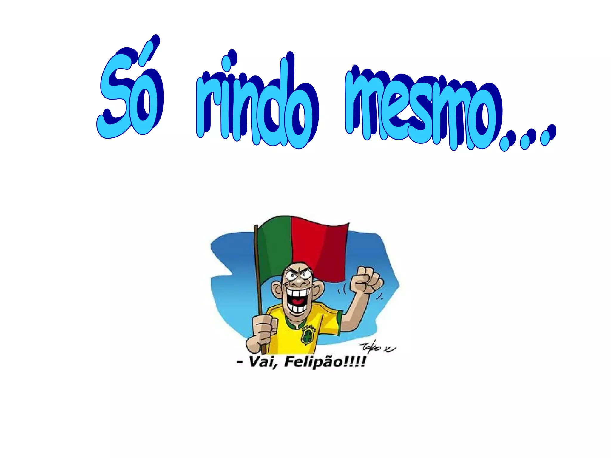 Só Rindo Mesmo | PPT