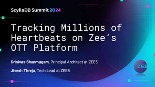 Tracking Millions of Heartbeats on Zee's OTT Platform | PPT