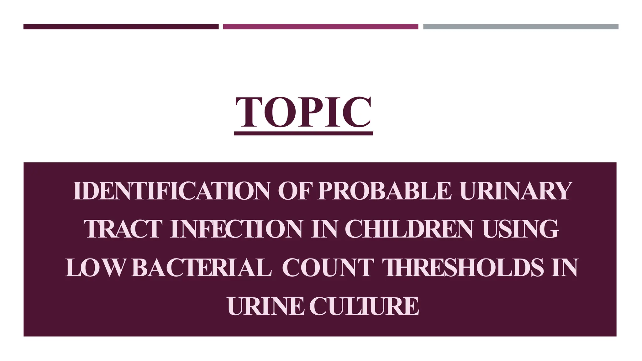 IDENTIFICATION OF PROBABLE URINARY TRACT INFECTIONINCHILDRENUSING LOW ...