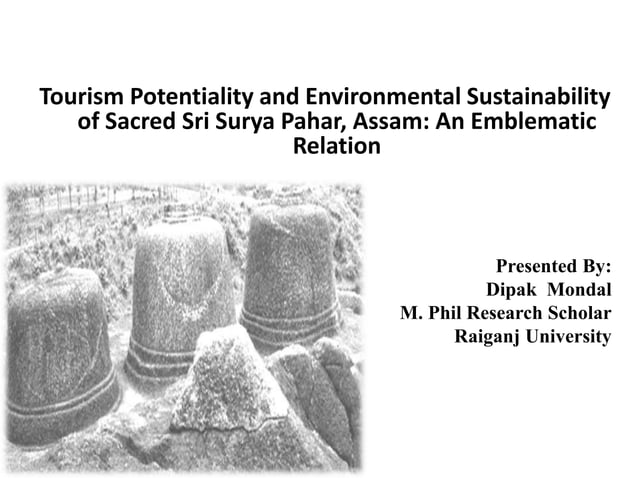 Tourism Potentiality and Environmental Sustainability of Sacred Sri Surya Pahar, Assam: An ...