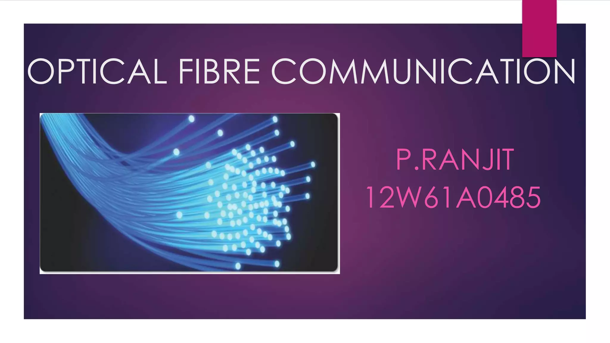 OPTIAL FIBRE COMMUNICATION | PPTX