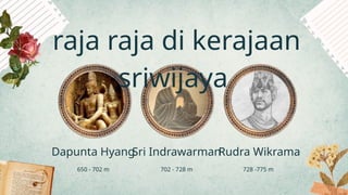 Sriwijaya kelompok 1 (gracy,della,seyla,ano,marcel,yoga) | PPT