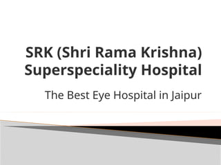 SRK (Shri Rama Krishna) Superspeciality Hospitalc | PPTX