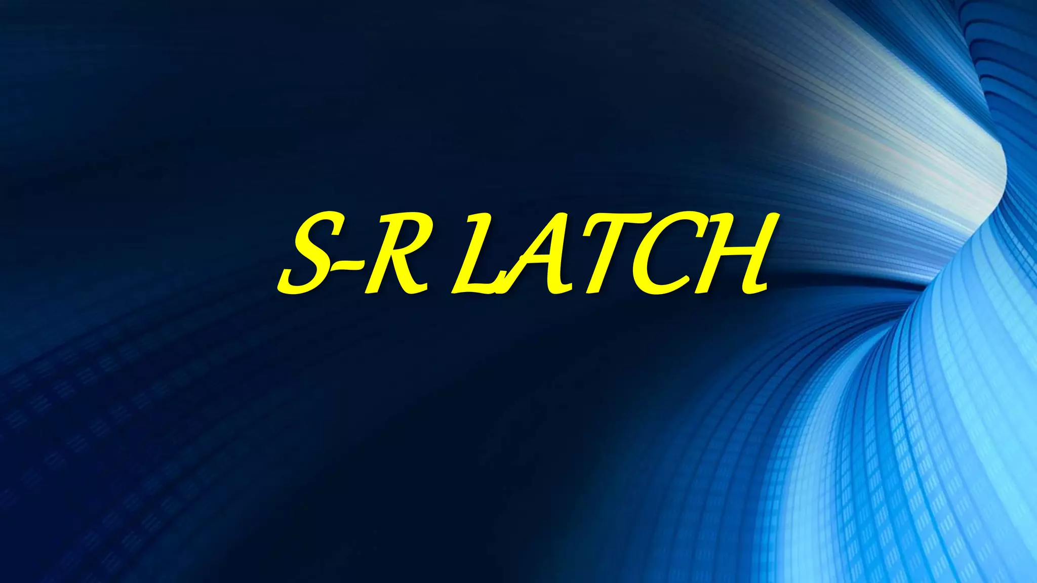 S-R Latch | PPTX