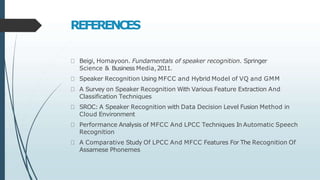 Joint MFCC-and-Vector Quantization based Text-Independent Speaker Recognition System | PPT