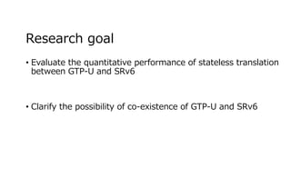 Performance Evaluation of GTP-U and SRv6 Stateless Translation | PDF