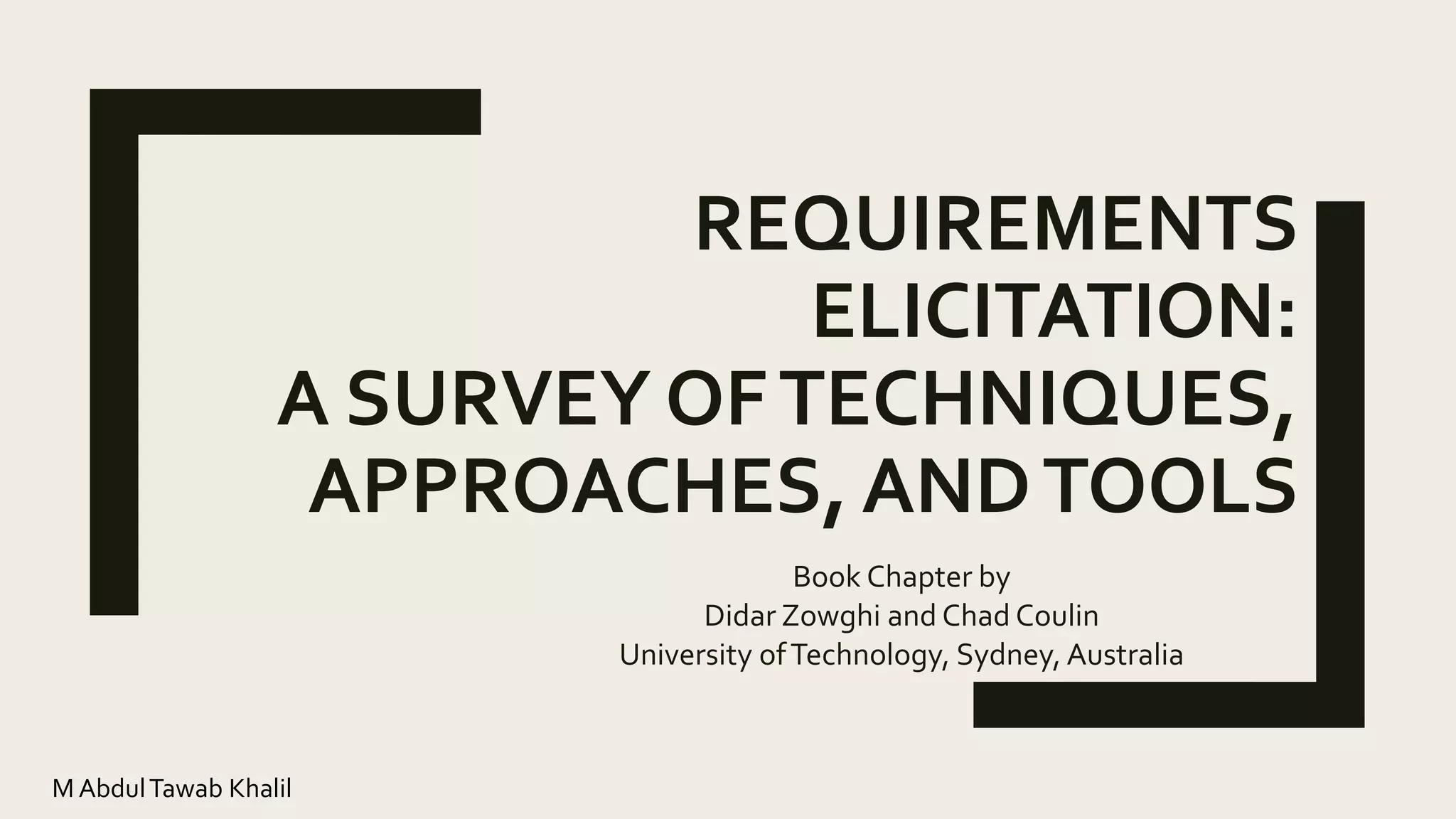 Requirements Elicitation: A Survey of Techniques, Approaches, and Tools ...