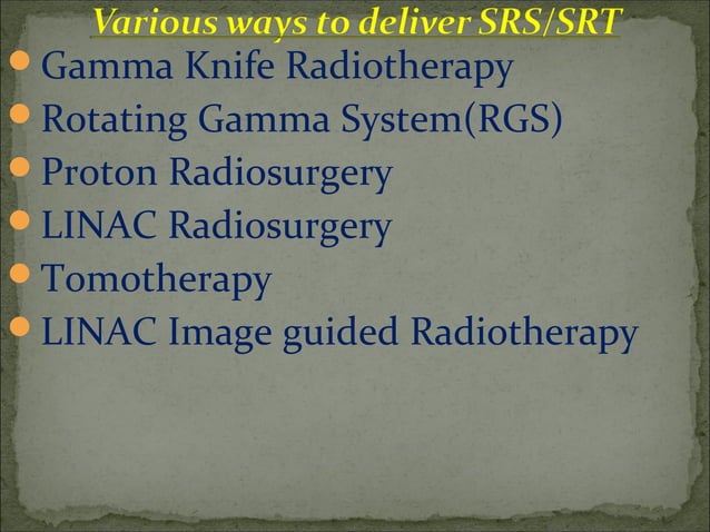 Stereotactic Radio-Surgery/Therapy (SRS/SRT) | PPT | Cancer | Diseases ...