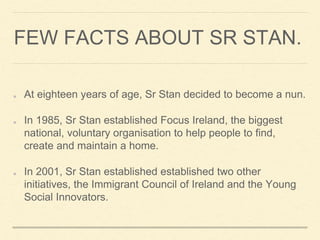 Sr Stanislaus Kennedy by Emma | PPTX