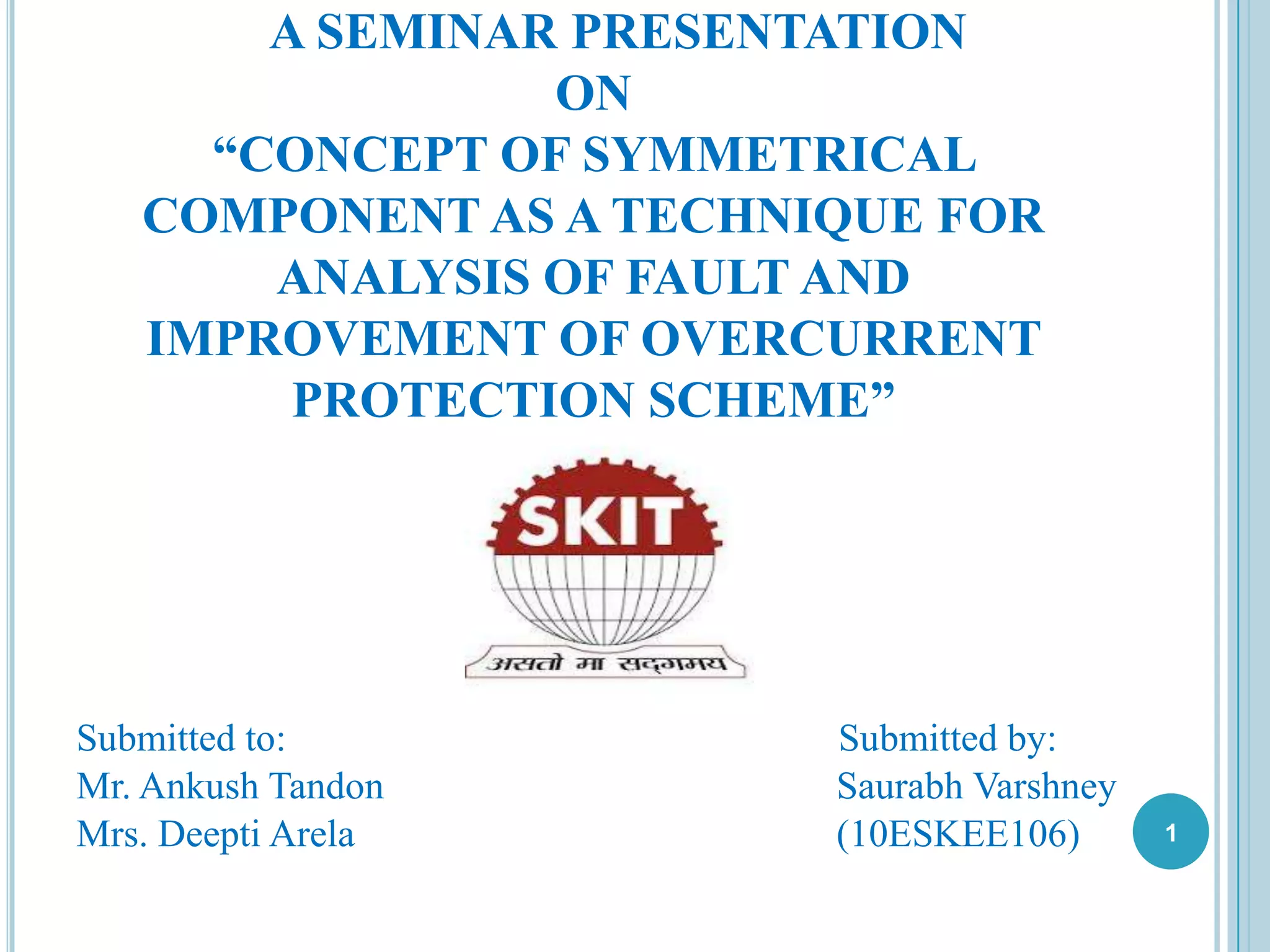 CONCEPT OF SYMMETRICAL COMPONENT AS A TECHNIQUE FOR ANALYSIS OF FAULT AND IMPROVEMENT OF ...