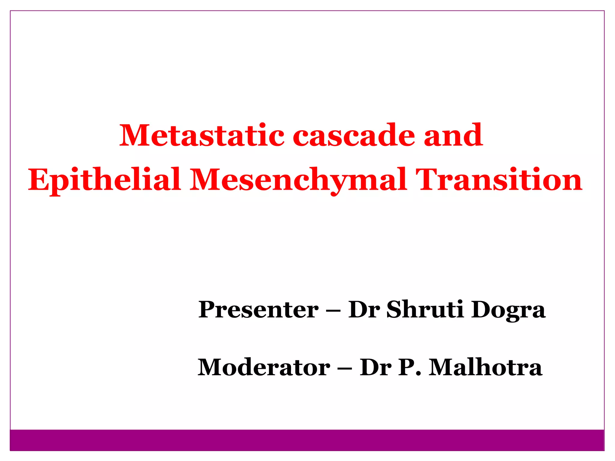 Metastatic cascade and Epithelial Mesenchymal Transition | PPTX