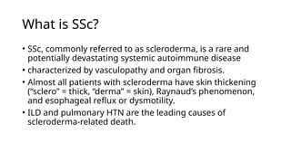 Systemic Sclerosis (ss.pptx):This presentation explores systemic ...