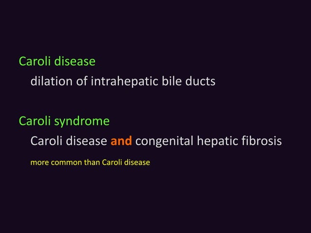 Choledochal cyst and Caroli disease and syndrome - imaging findings | PPT