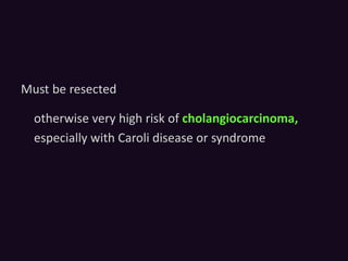 Choledochal cyst and Caroli disease and syndrome - imaging findings | PPT