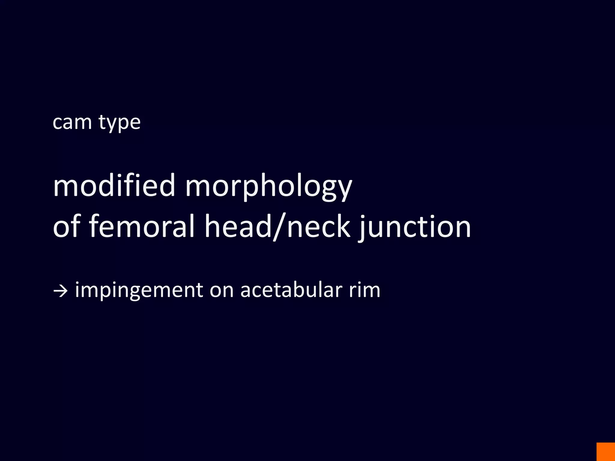 Femoroacetabular impingement - imaging findings | PPTX