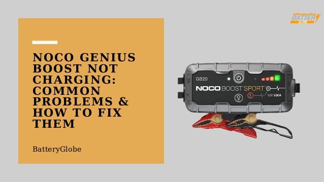 Noco Genius Boost Not Charging: Common Problems & How To Fix Them | PPT