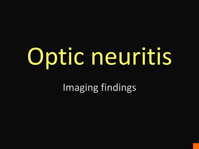 Optic neuritis - imaging findings | PPT