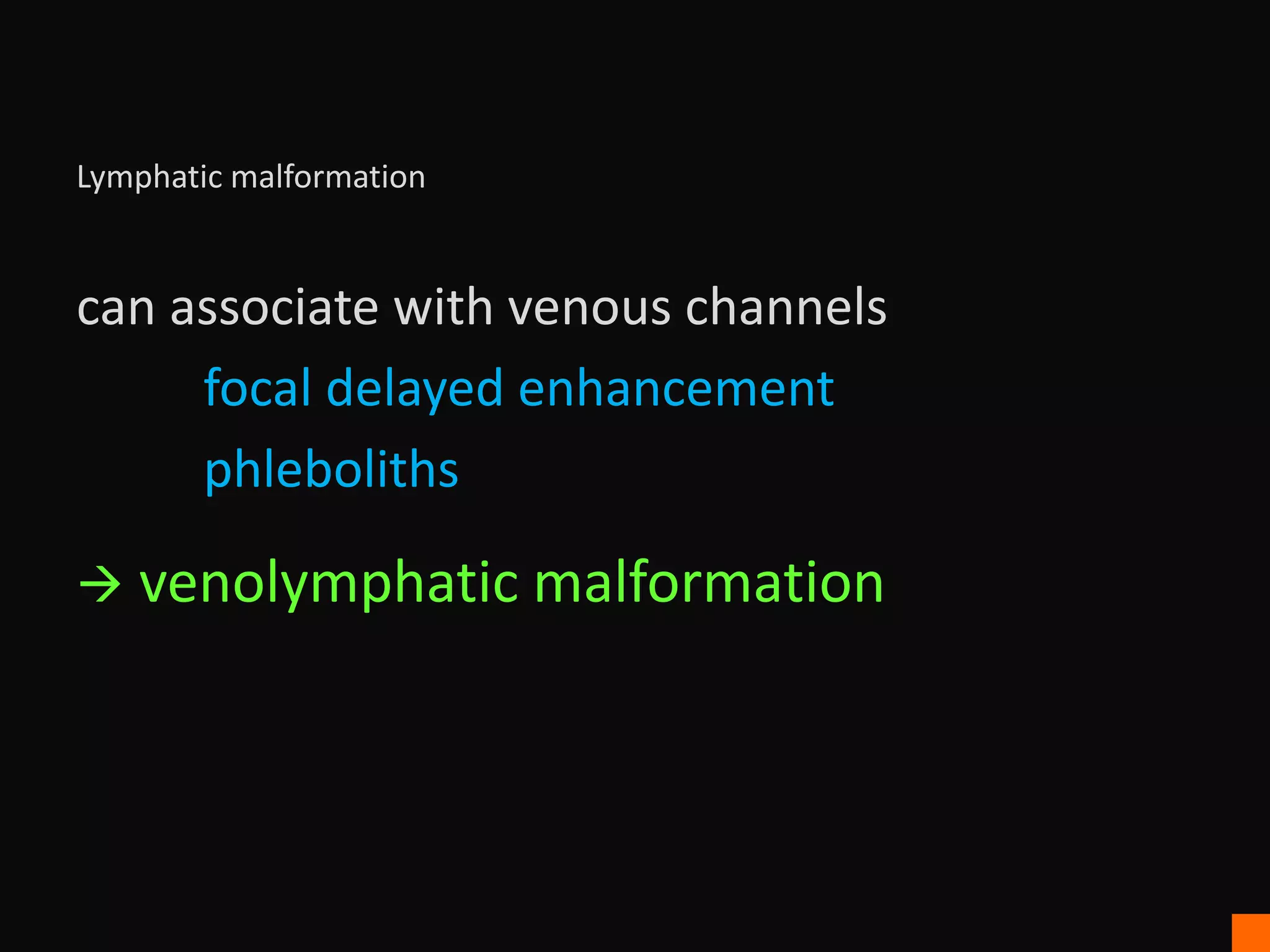 Venous vs lymphatic malformations - imaging findings | PPTX