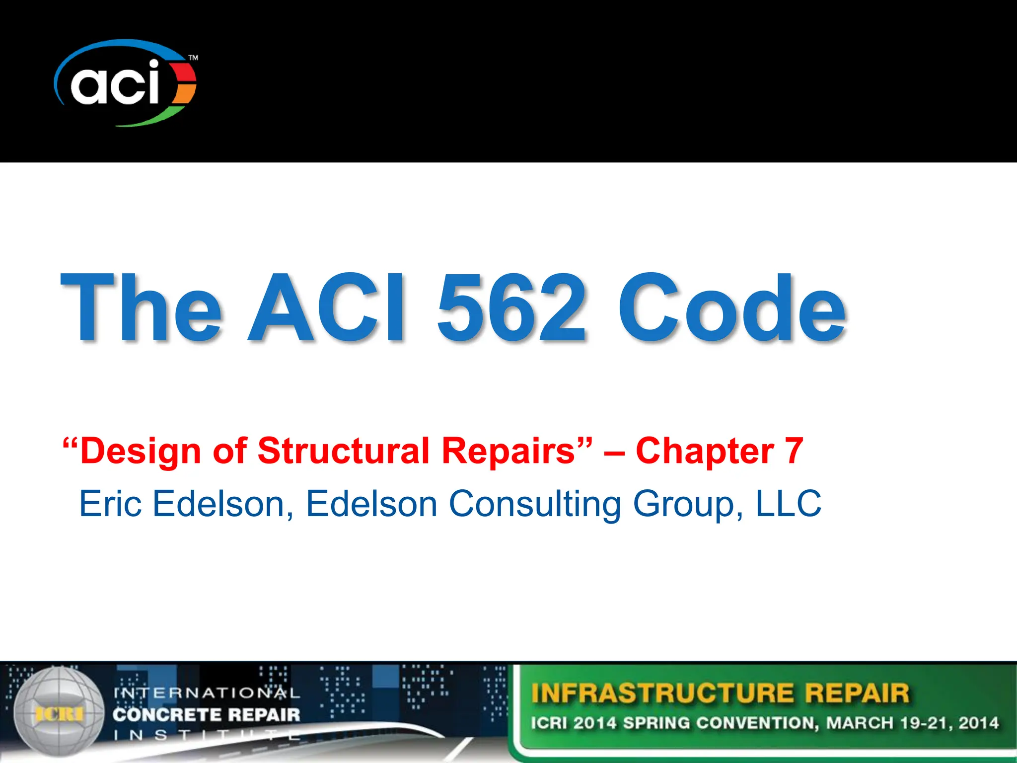 THE ACI 562 CODE-CHAPTER 7-ERIC EDELSON.pdf
