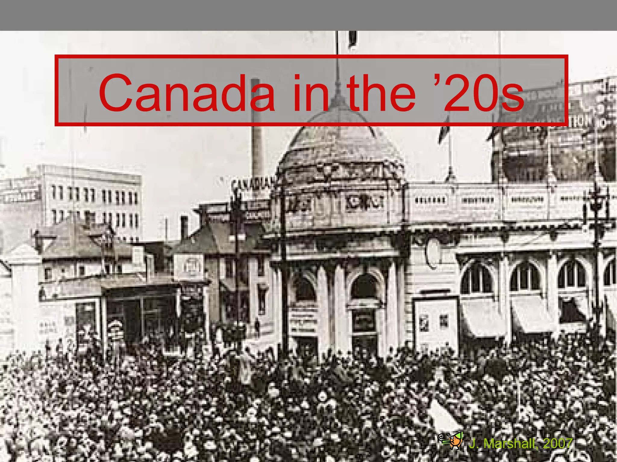 Ss11 canada1920s | PPT | Civic affairs | Politics