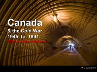 SS 11: Canada's Cold War | PPT