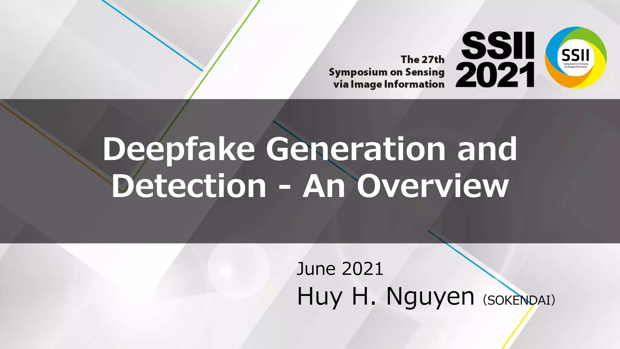 SSII2021 [SS2] Deepfake Generation and Detection – An Overview （ディープフェイクの生成と検出） | PDF