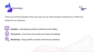 Serverless Summit 21 - Resilient serverless architecture on AWS | PPT