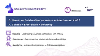 Serverless Summit 21 - Resilient serverless architecture on AWS | PPT