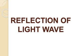 REFLECTION OF LIGHT WAVE (INTRO).pptx