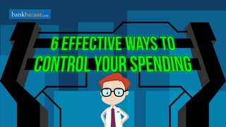6 Effective Ways to Control Your Spending | PPT