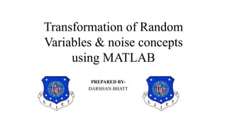 Transformation of Random variables & noise concepts | PPT