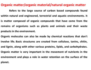 SSAC 353 lecture no. 5 & 6 introduction and imp. of organic matter ...