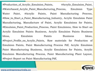 Acrylic Emulsion Paints Manufacturing Industry | PPTX