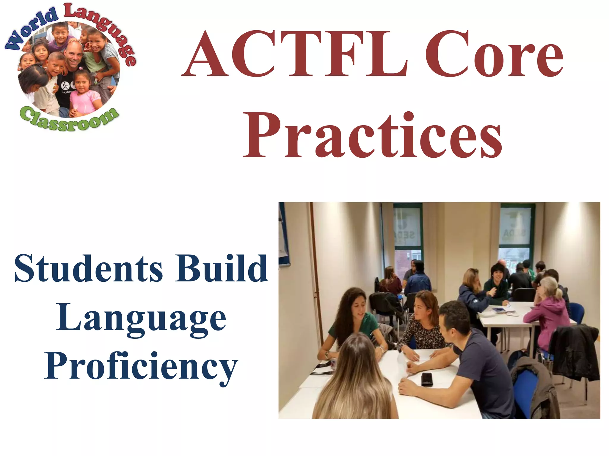 ACTFL Core Practices. Students Build Language Proficiency #wlclassroom ...