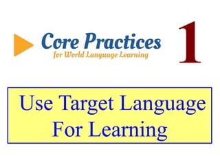 ACTFL Core Practices. Students Build Language Proficiency #wlclassroom | PPT