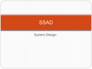 Ssad system design | PPT | Graphics Software | Computer Software and ...