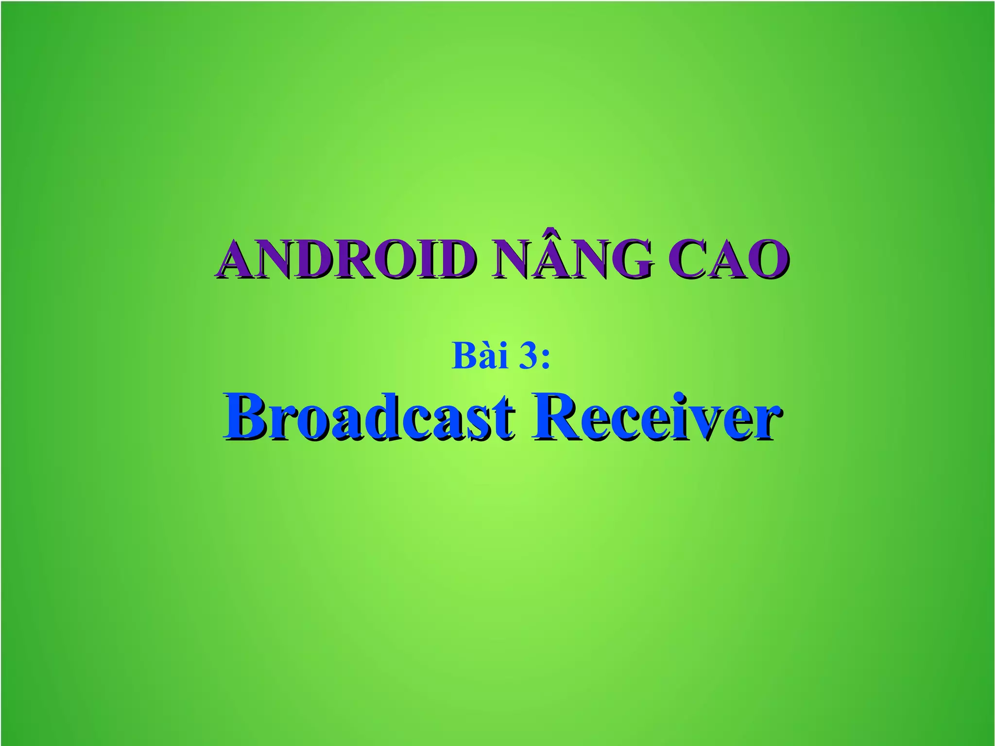 Android Nâng cao-Bài 3: Broadcast Receiver | ODP