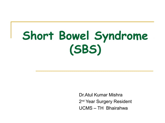 Short Bowel Syndrome (SBS), Short Gut Syndrome | PPT